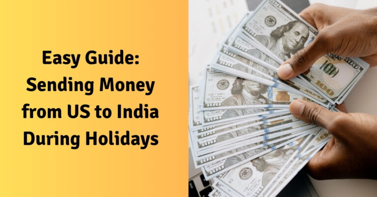 Easy Guide: Sending Money From US To India During Holidays