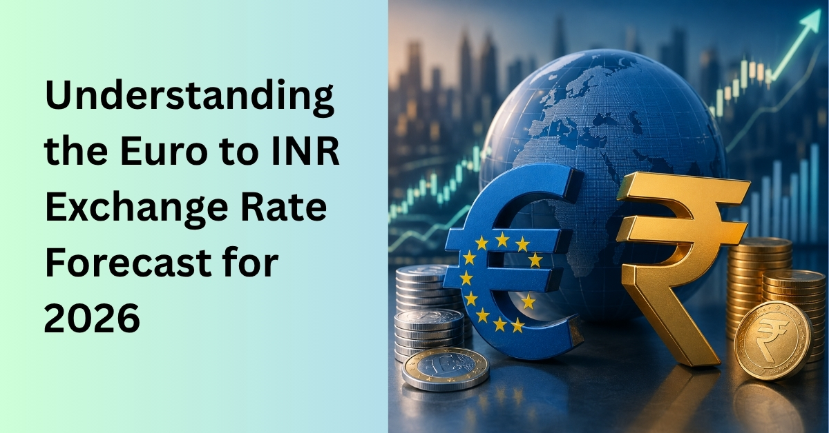 Understanding The EUR To INR Exchange Rate Forecast For 2026
