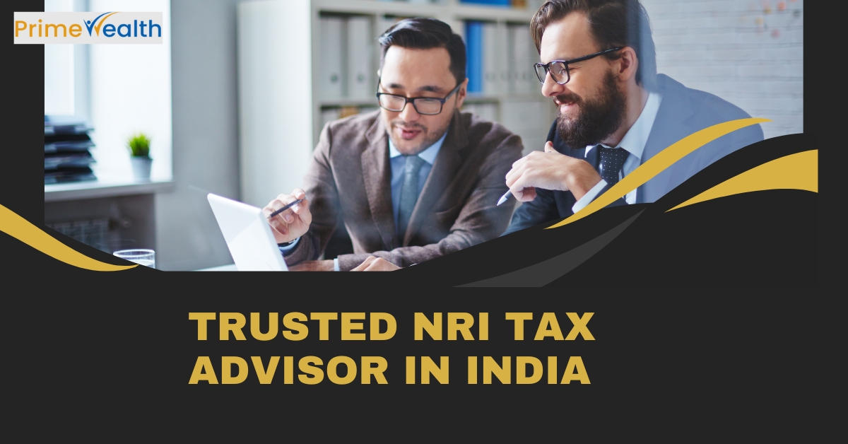 Trusted NRI Tax Advisor In India - PrimeWealth