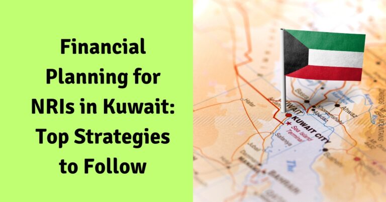 Financial Planning For NRIs In Kuwait: Top Strategies To Follow